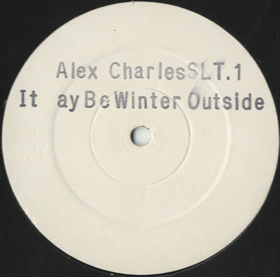 Alex Charles - It May Be Winter Outside [12"] – Morpho Records